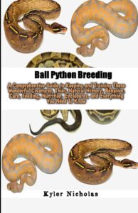 How to Breed Ball Pythons: A Comprehensive Guide